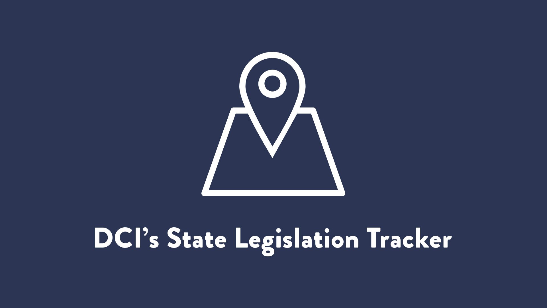 DCI s State Legislation Tracker dci-s-state-legislation-tracker
